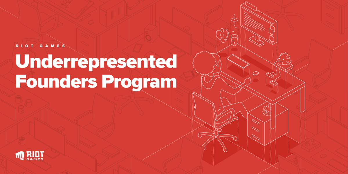 Underrepresented Founders Program One Year In | Riot Games